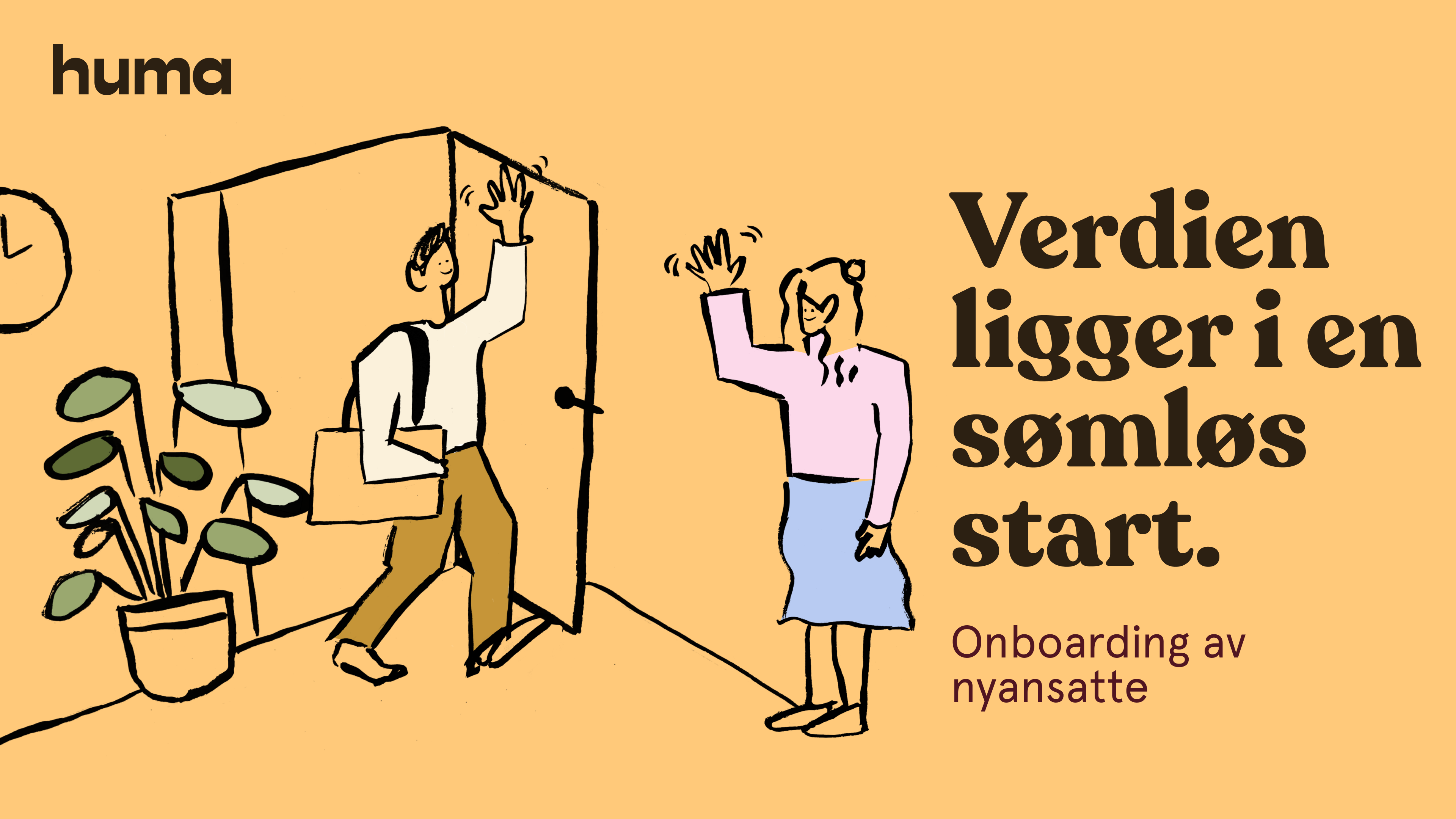 Onboarding Modul Huma | Verdien ligger i en sømløs start